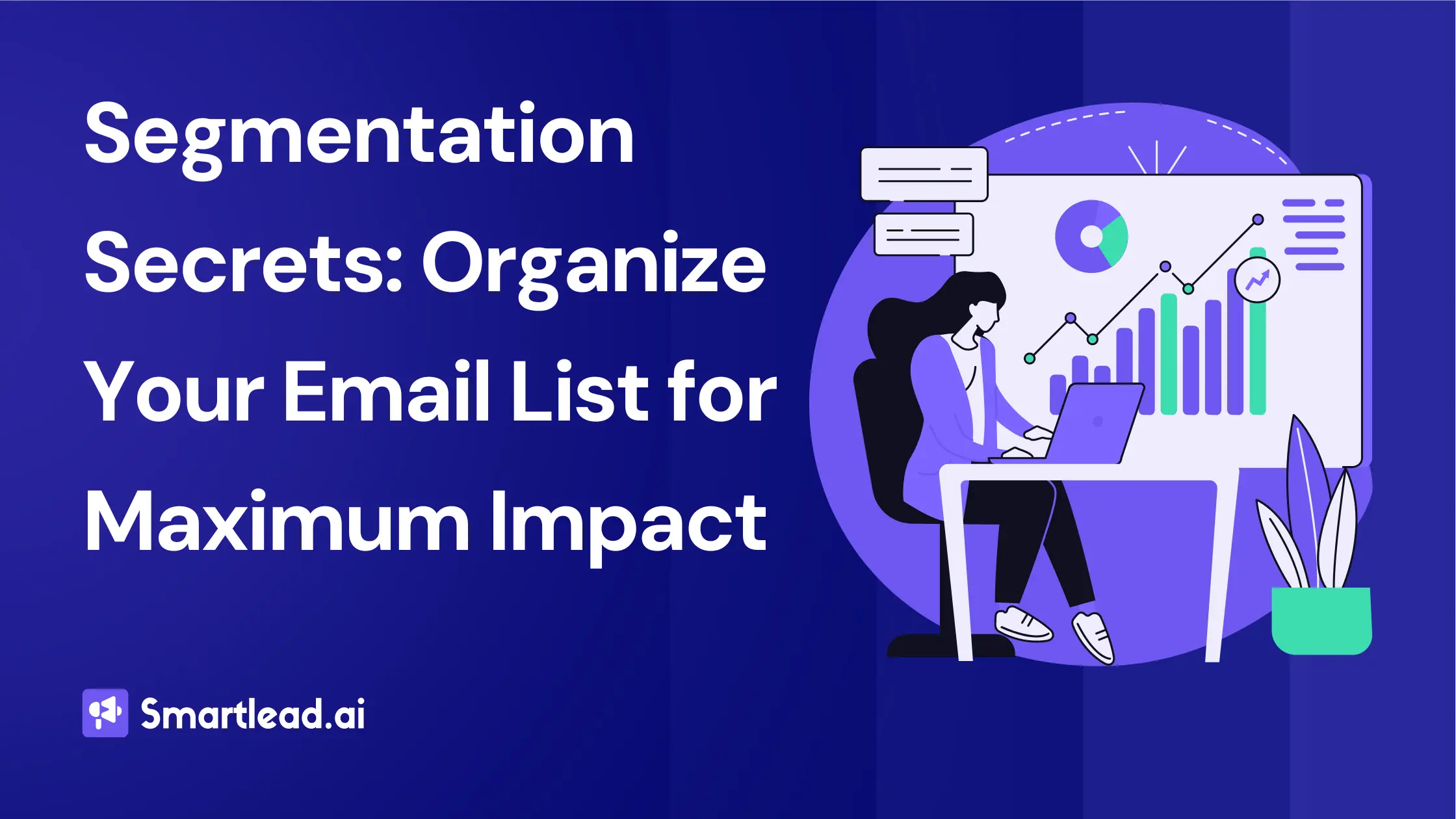 Segmentation Secrets: How to Organize Your Email List for Maximum Impact